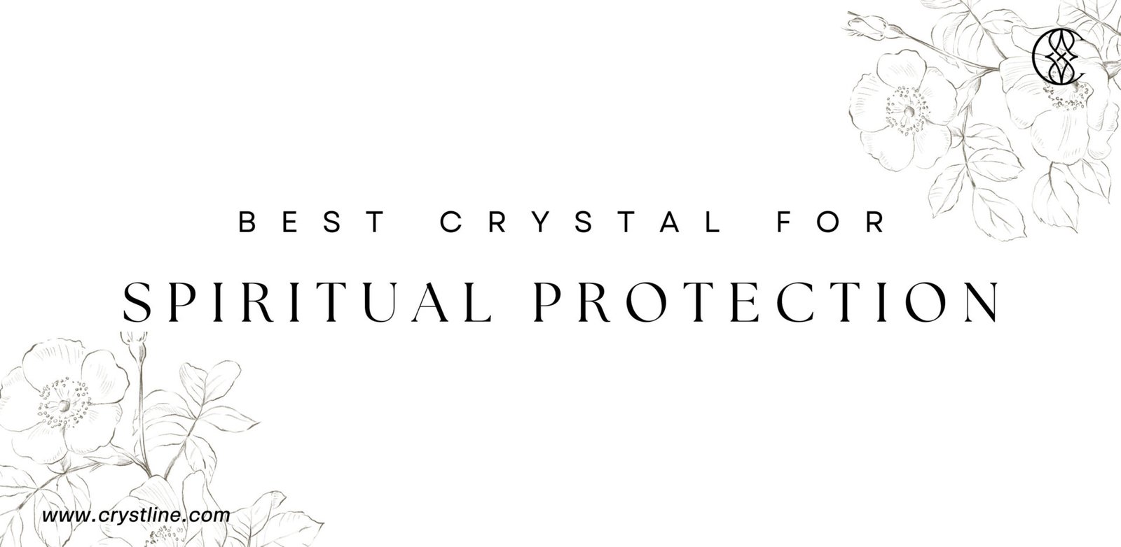 Best Crystals for Spiritual Protection - Crystline | Natural Healing ...